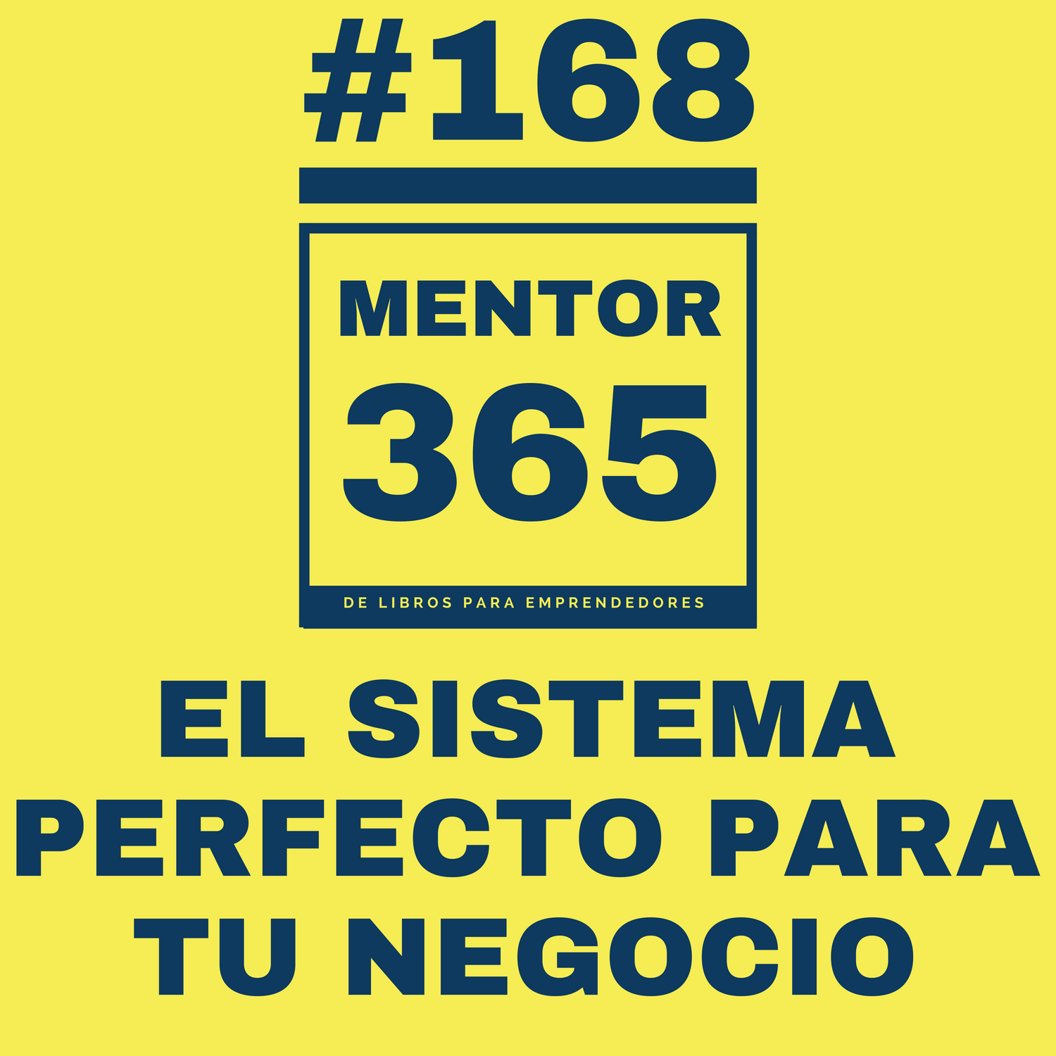 MENTOR365 #168: El sistema perfecto para tu negocio - MENTOR360