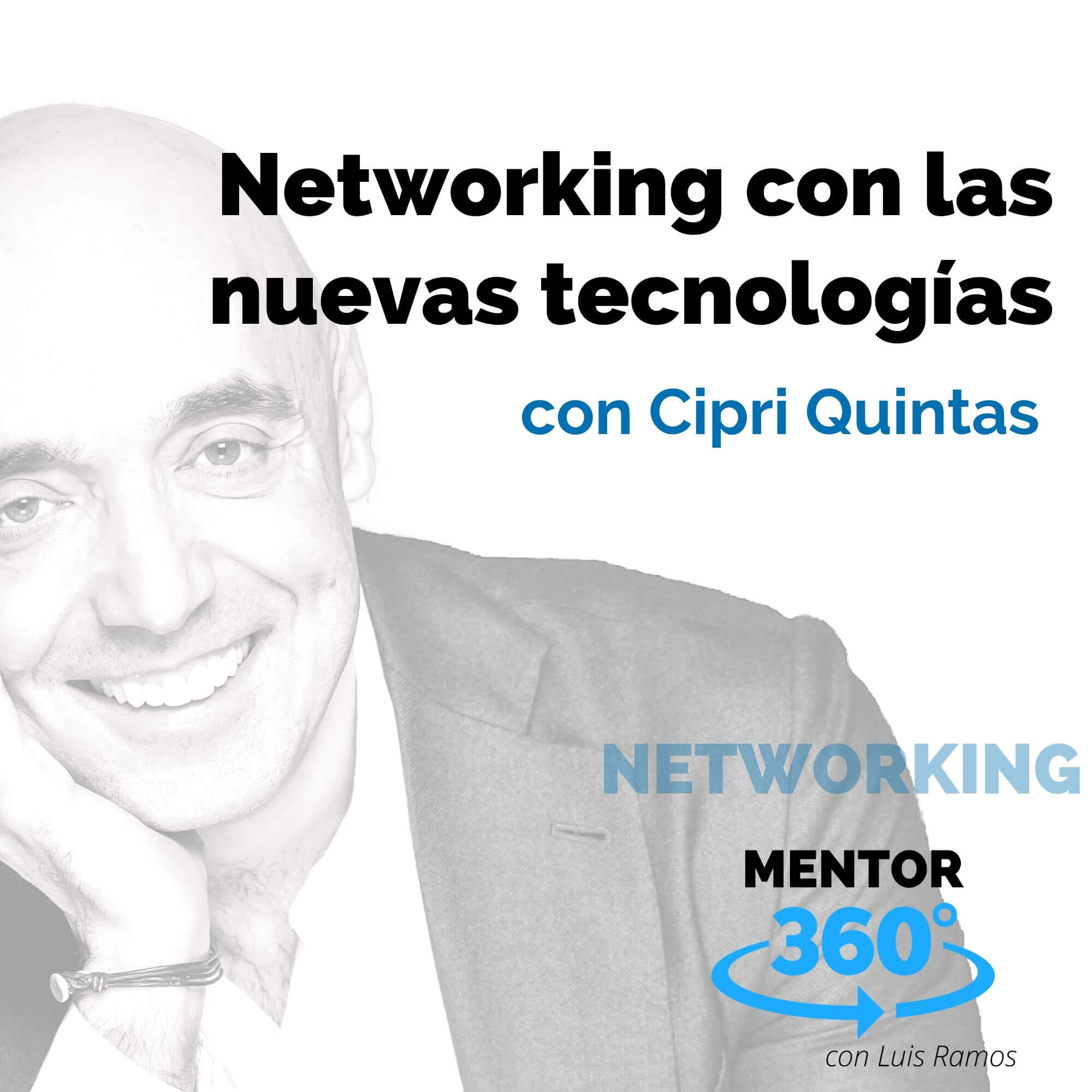 Networking con las nuevas tecnologías, con Cipri Quintas - NETWORKING